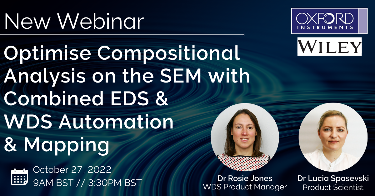 Optimise Compositional Analysis on the SEM with Combined EDS and WDS Automation and Mapping ...
